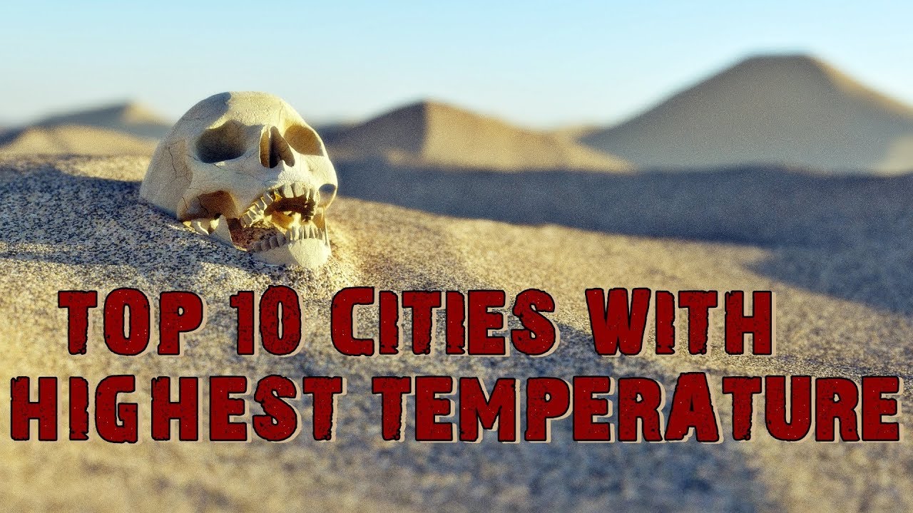 Top 10 Cities With Highest Temperature - YouTube