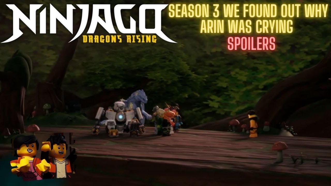 Ninjago Dragons Rising Season 3 We Found Out Why Arin Was Crying | SPOILERS - YouTube
