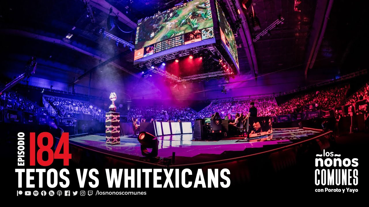 Ep. 184 Tetos vs Whitexicans | Podcast | Los ñoños comunes - YouTube