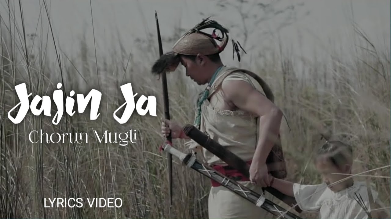 Jajin Ja | Chorun Mugli | Arunachali Nyishi Song (Lyrics Video) - YouTube