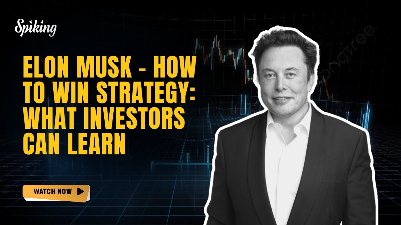 🚀 Elon Musk - How to Win Strategy: What Investors Can Learn 💡 - YouTube
