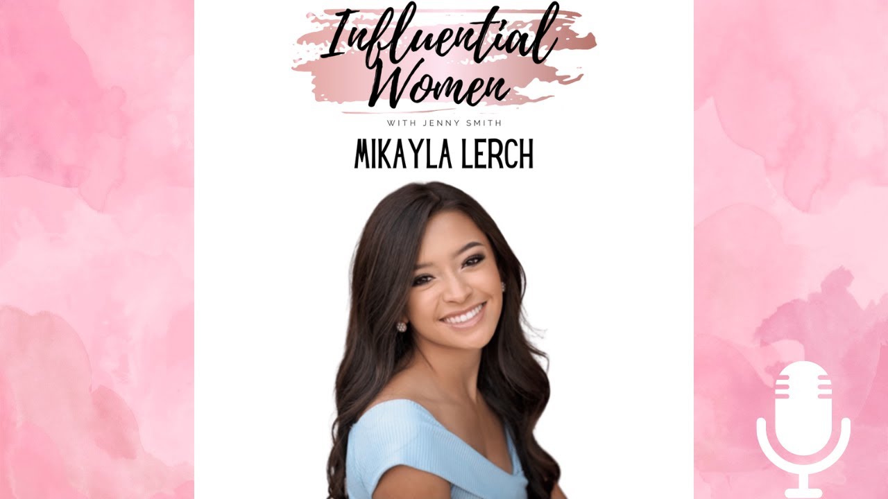 Influential Women Podcast: Mikayla Lerch - YouTube