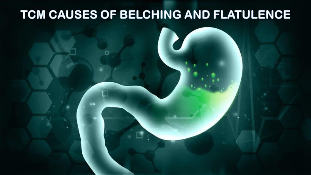 CAUSES OF FLATULENCE AND BELCHING ACCORDING TO CHINESE MEDICINE - YouTube