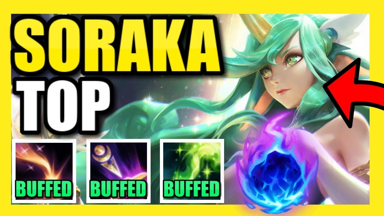 THEY BUFFED SORAKA TOP THREE (3) TIMES? 3x THE POKE! 3x THE DAMAGE! 3x ...