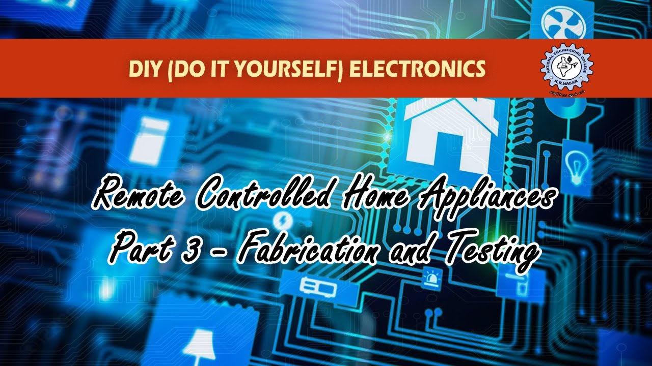 | Remote Controlled Home Appliances | Part 3 | Fabrication and Testing ...