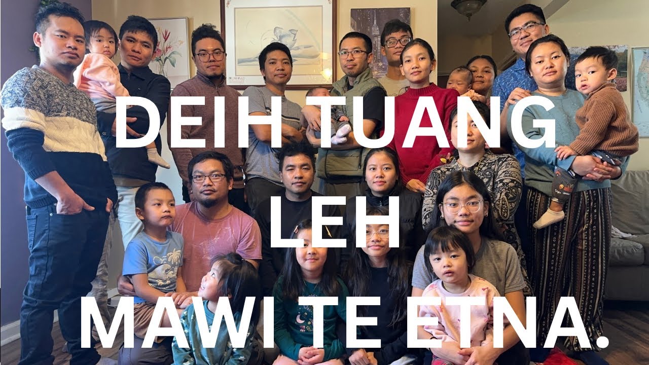 Tual Deih Tuang(Deih Tuang) & Niang Kawm Ciai(Mawi Te) Etna. Des Moines ...