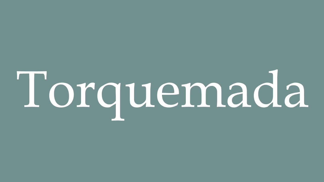 How to Pronounce ''Torquemada'' Correctly in French - YouTube