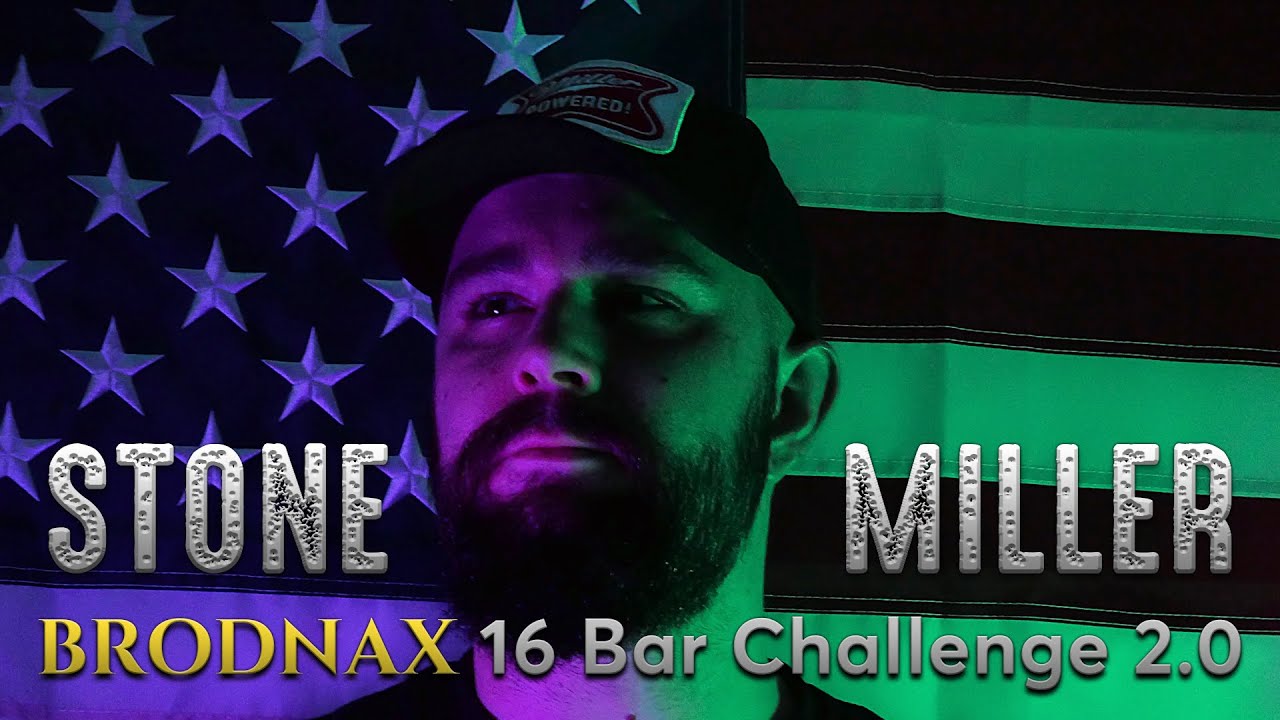 Stone Miller - @Brodnax Music 16 Bar Challenge 2.0 - YouTube