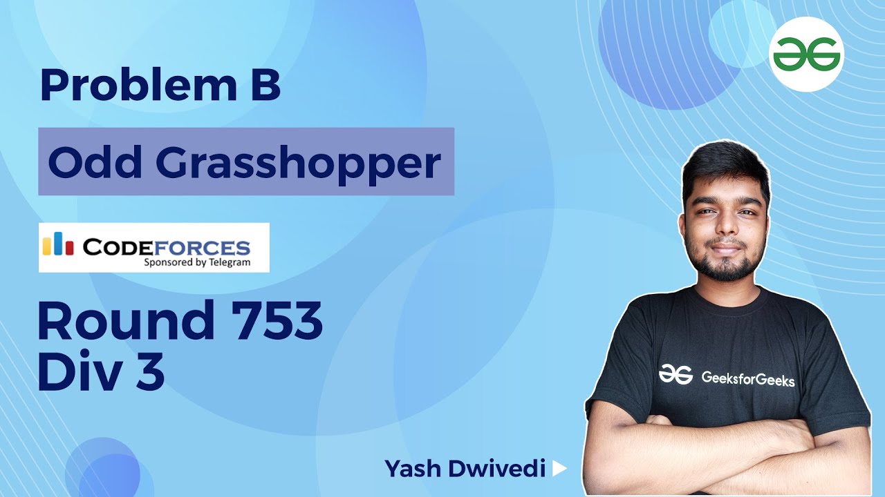 Problem B Odd Grasshopper CodeForces Round 753 Div 3 Yash Dwivedi problem-b-odd-grasshopper-codeforces-round-753-div-3-yash-dwivedi