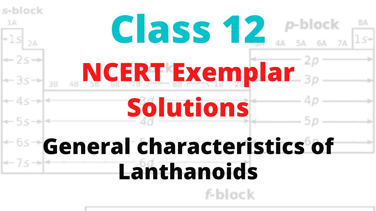 22 General characteristics of Lanthanoids - YouTube