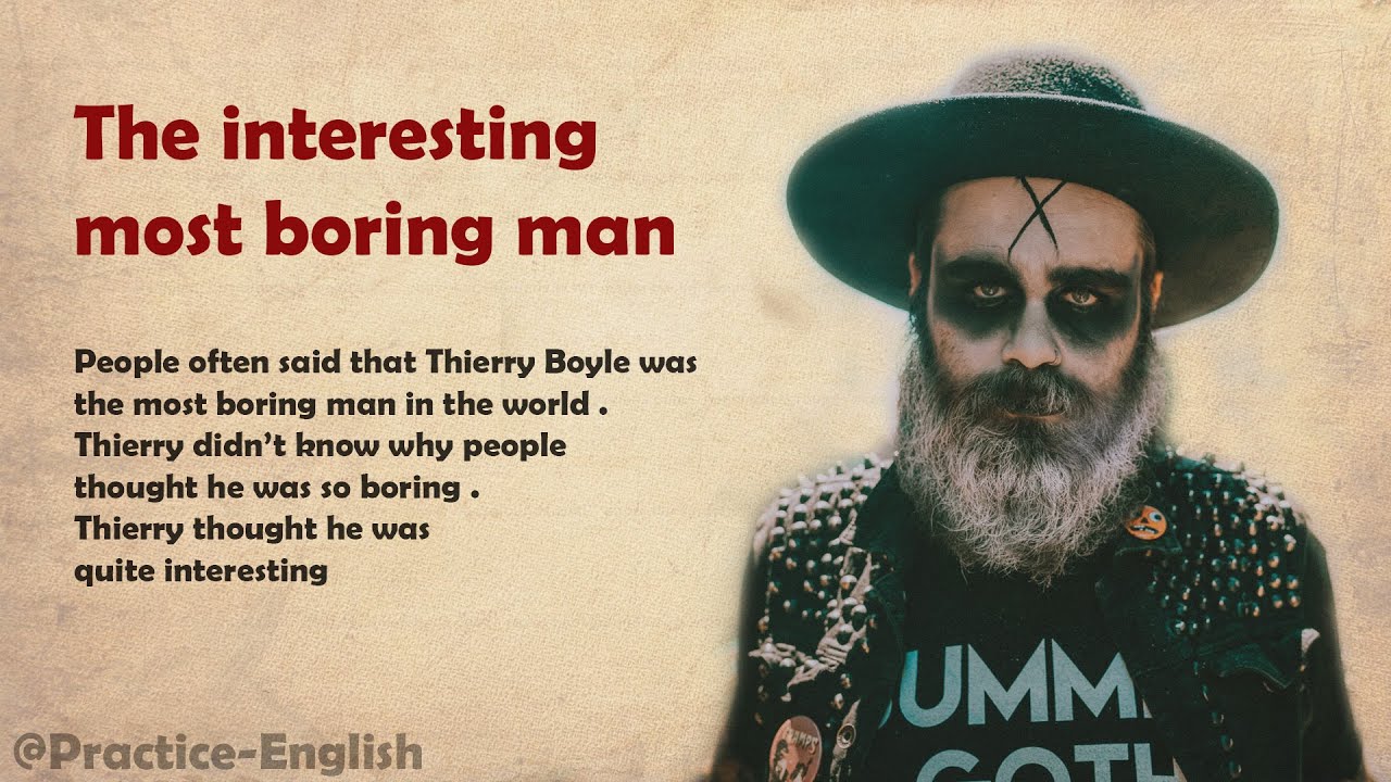 Learn English with short stories | "The interesting most boring man ...