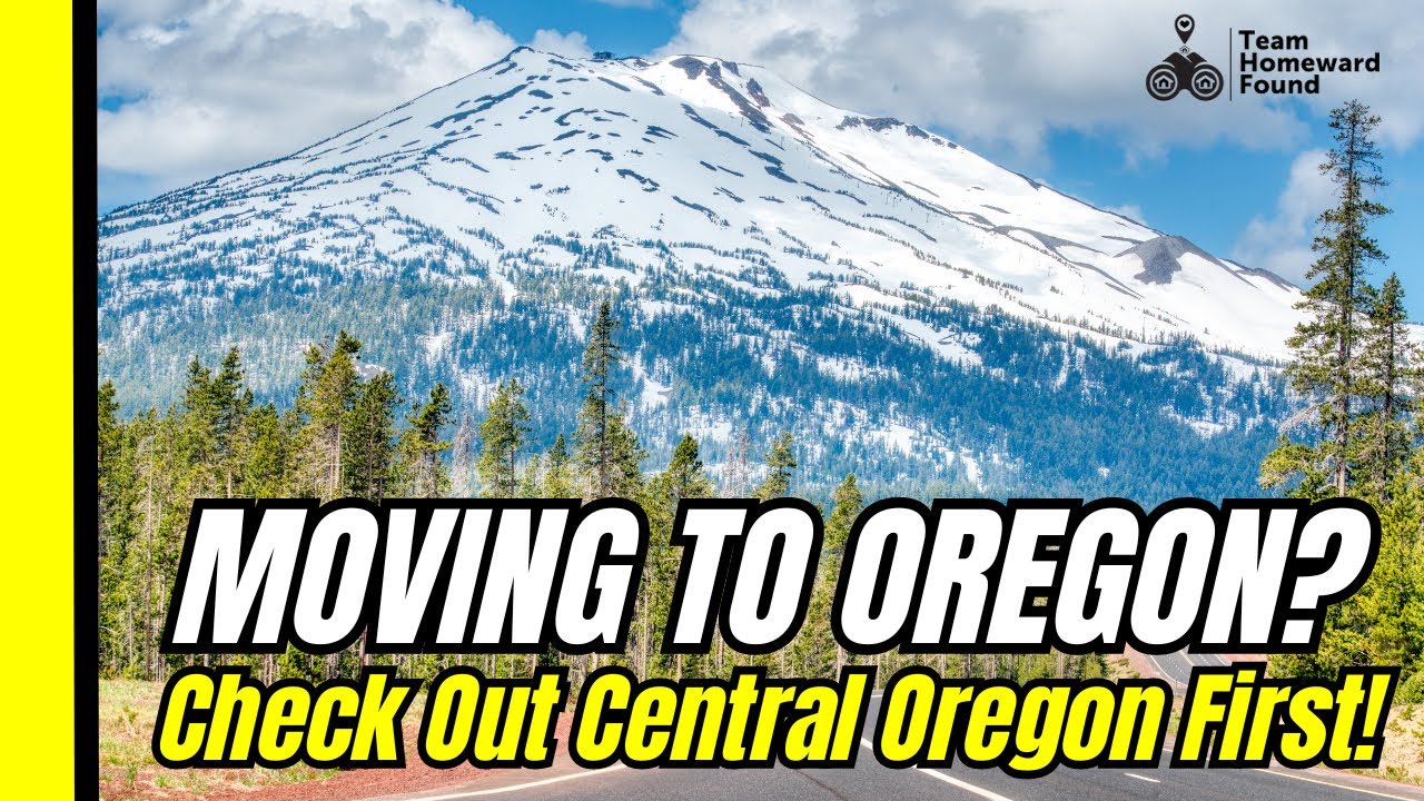 Moving to Oregon? Here is why you should seriously consider Central ...