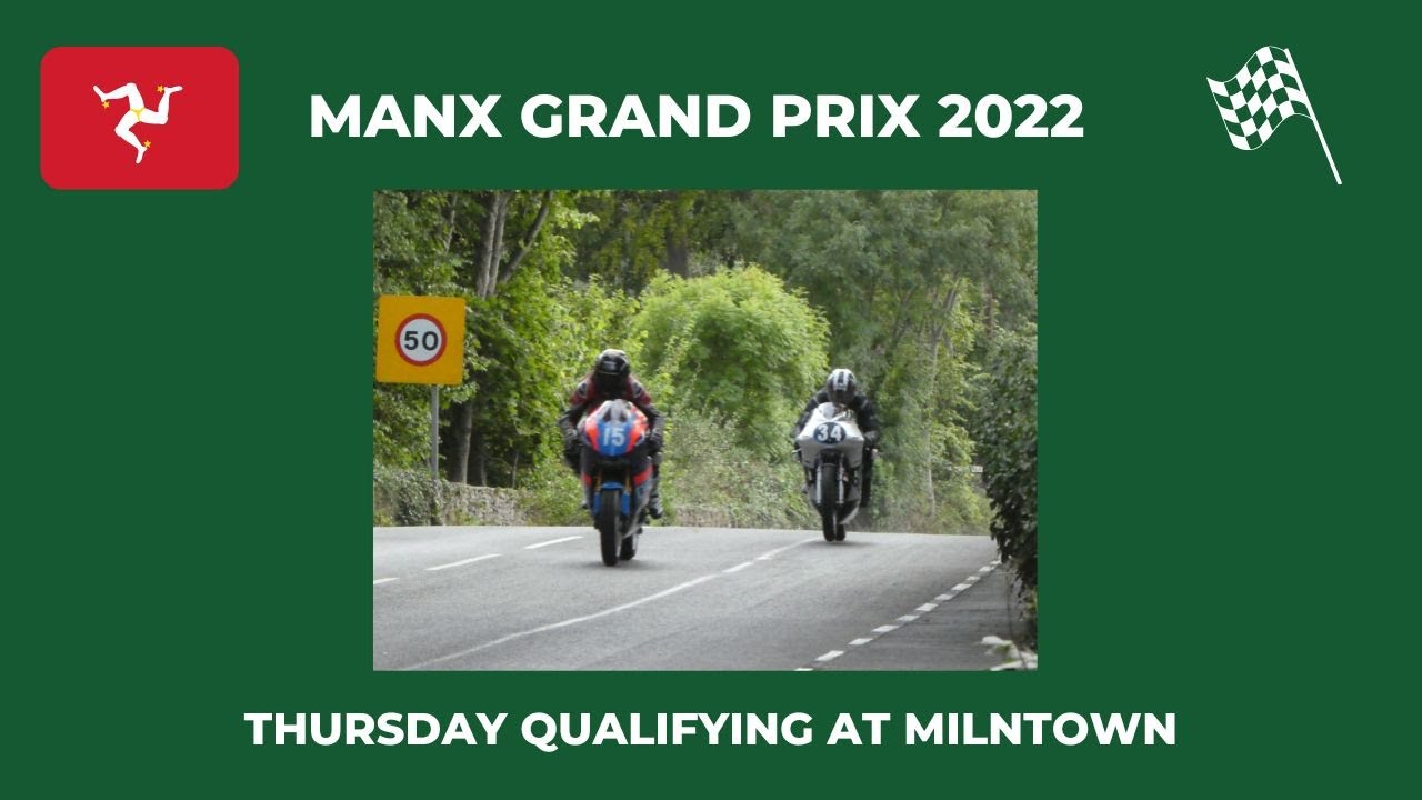 Manx Grand Prix 2022 - Thursday Qualifying (Classic Senior MGP + Junior ...