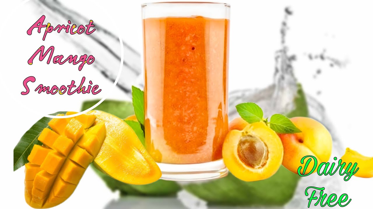 Apricot Mango Smoothie | Dairy Free Mango Smoothie - YouTube