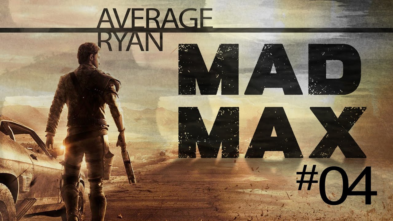 Mad Max - 04 - Stupid Sexy Max - Average Ryan - YouTube