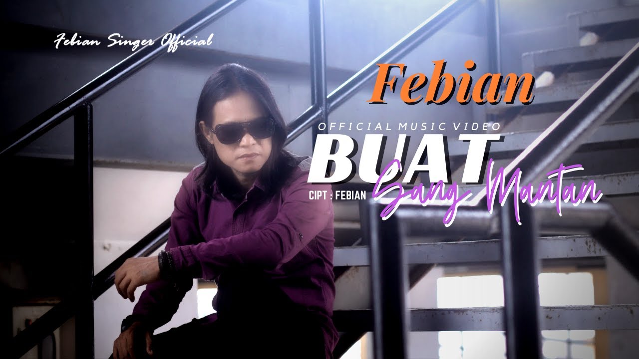 Febian - Buat Sang Mantan (Official Music Video) - YouTube