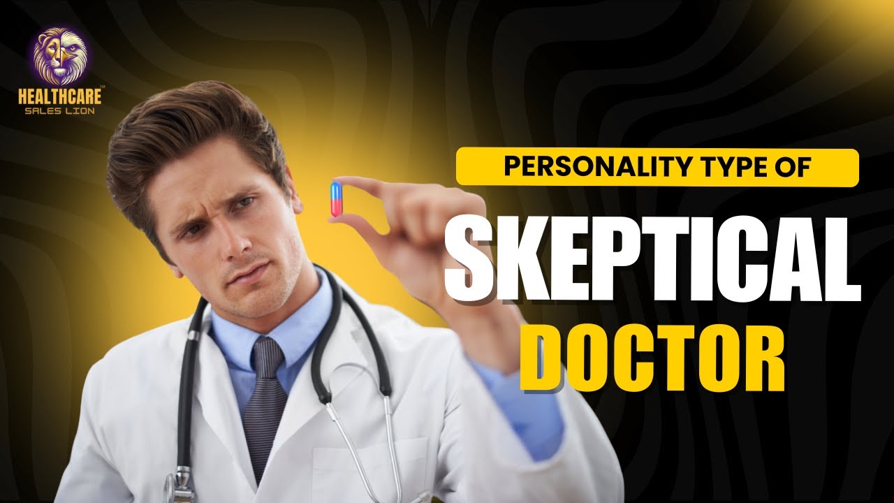Personality type of Skeptical Doctors and how to sell them #saleslion # ...