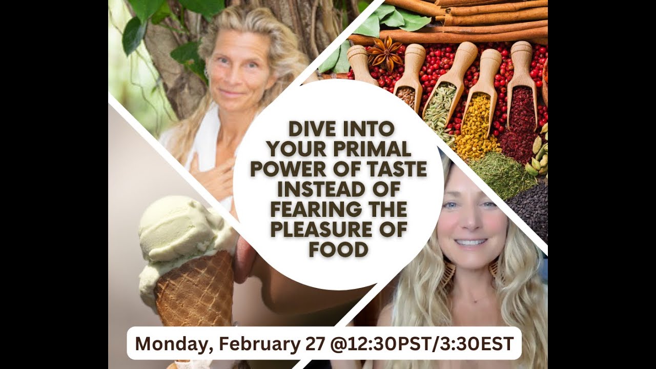 How to Dive into your primal power of TASTE instead of fearing the ...