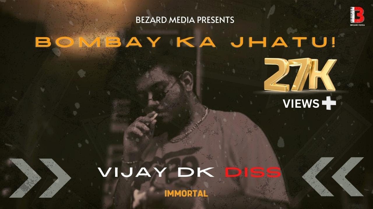 BOMBAY KA JHAATU | REPLY TO VIJAY DK | IMMORTAL | BEZARD MEDIA - YouTube