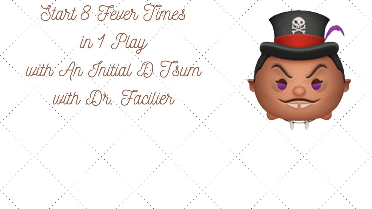 Disney Tsum Tsum - Start 8 Fever Times in 1 Play with An Initial D Tsum ...