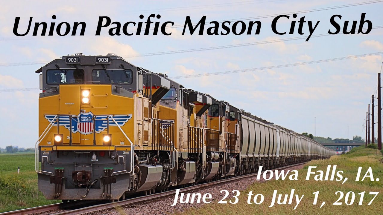 Union Pacific on the Mason City Sub in Iowa Falls, Iowa June 23 to July ...