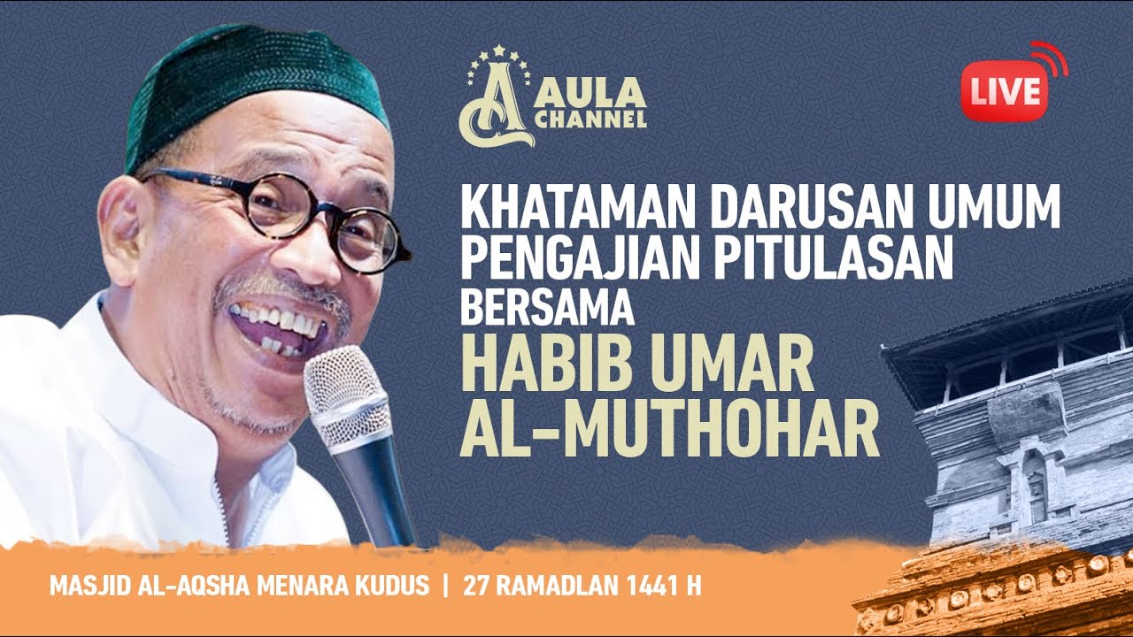 🔴 [LIVE] NGAJI bareng Habib Umar Al-Mutohar | KHATAMAN DARUSAN UMUM ...