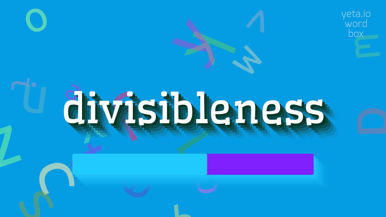 How to say "divisibleness"! (High Quality Voices) - YouTube