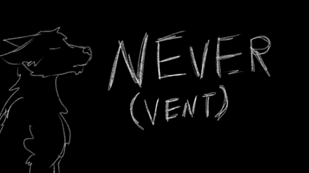 Never animation meme (Vent/stress-relief) [OLD] - YouTube