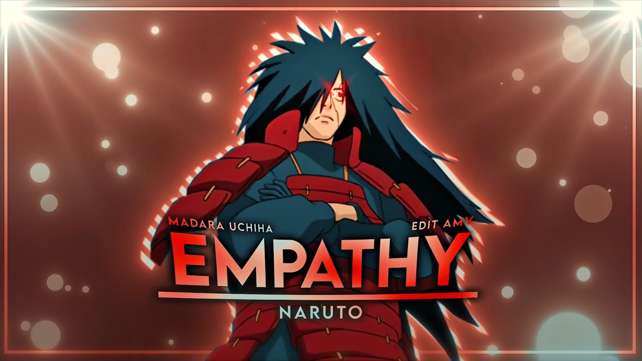 Madara Uchiha - empathy [Edit AMV]! - YouTube