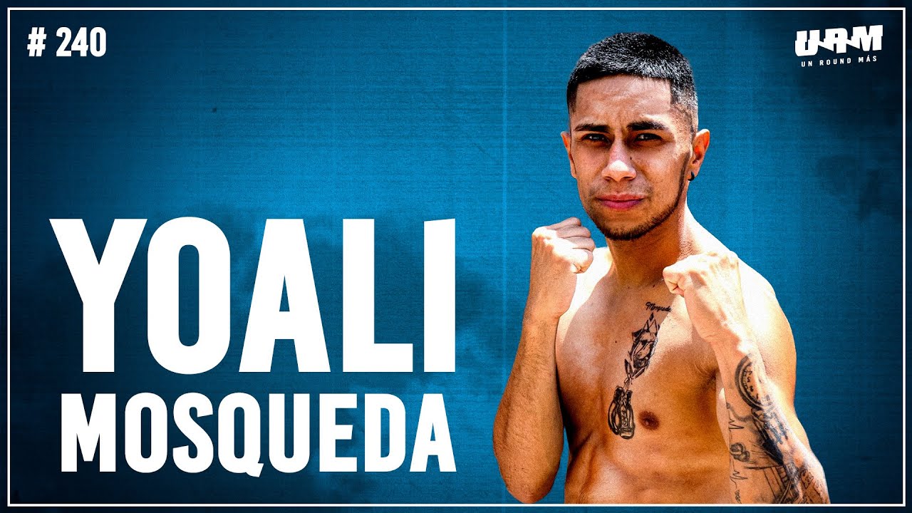 Un Round Más #240 Yoali Mosqueda - YouTube