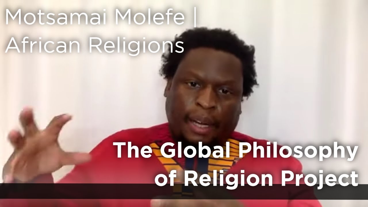 Motsamai Molefe | The Global Philosophy of Religion Project | African ...