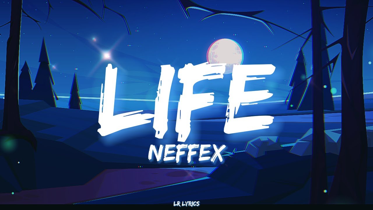 NEFFEX - Life (Lyrics) - YouTube