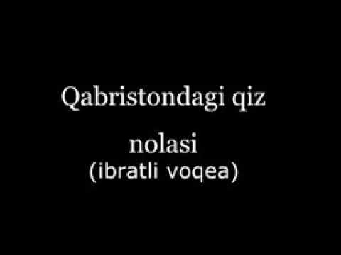 Qabrdagi qiz nolasi..Buni ko'ring😱😱😱😱😱😱