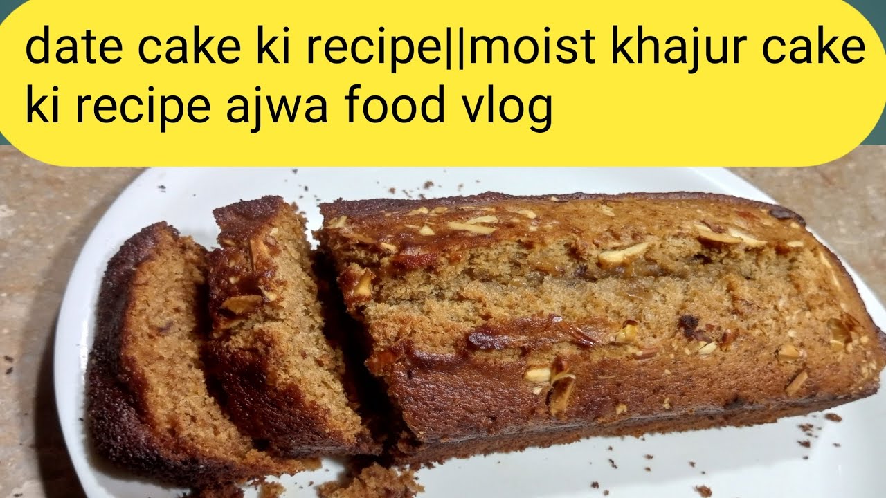 date cake ki recipe||khajur cake ki recipe|healthy and tasty recipe ...