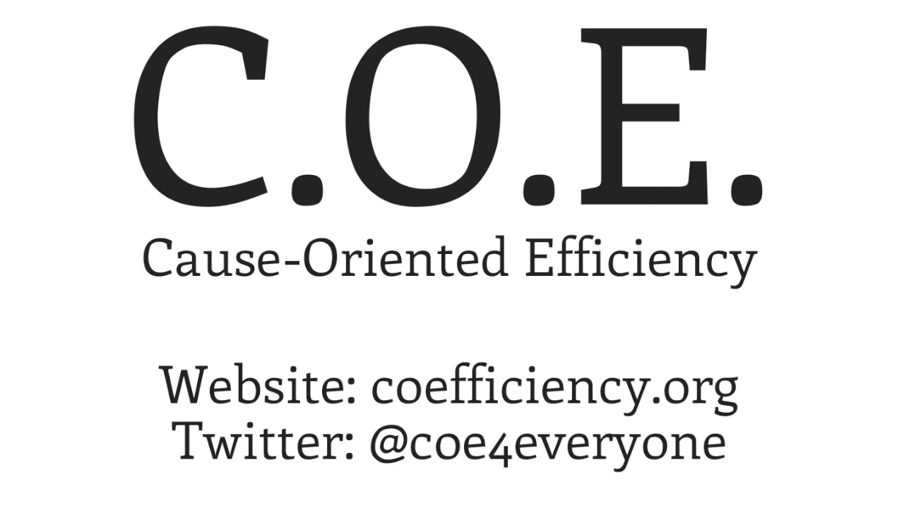 COE #1 An Intro To Cause Oriented Efficiency - YouTube
