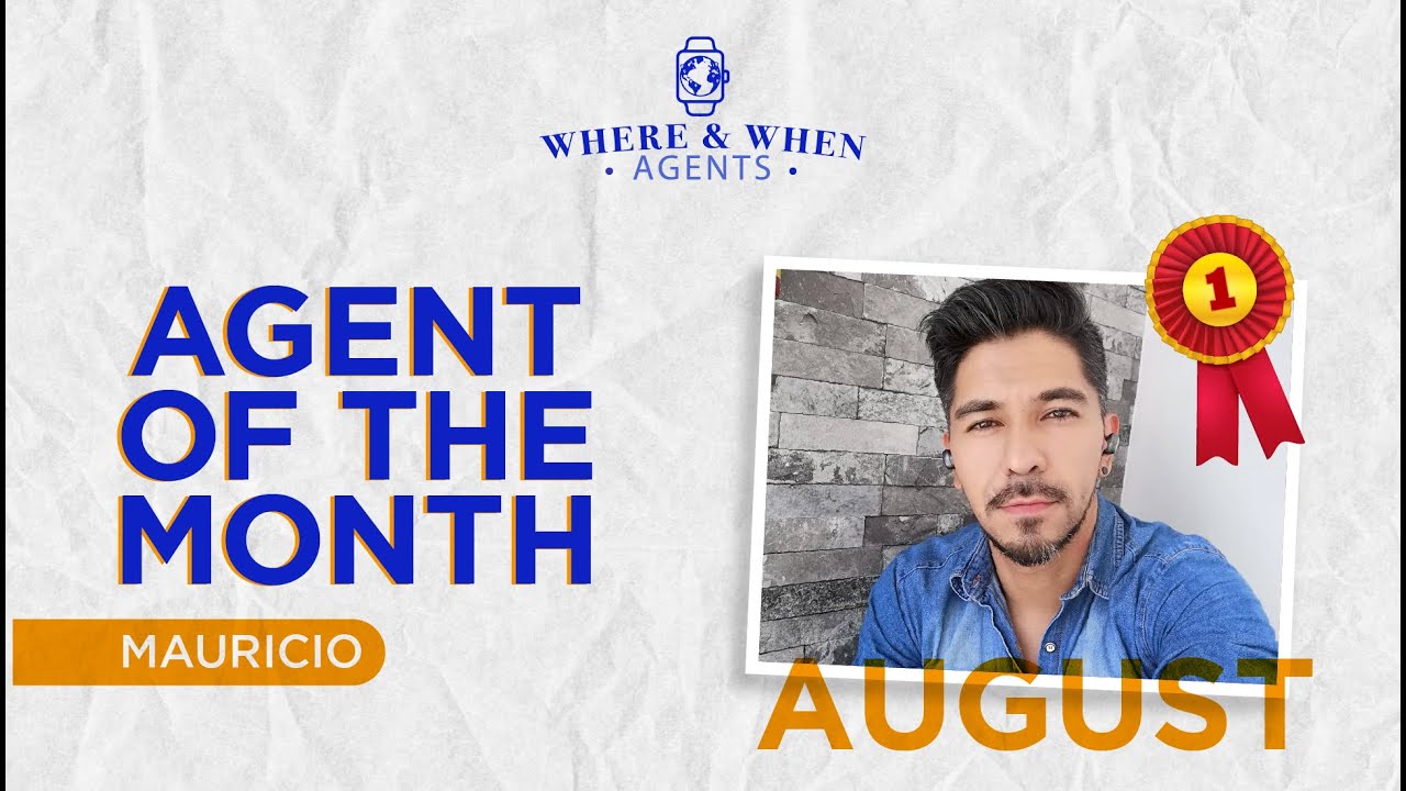 Mauricio Agent of the Month - Where and When Agents - YouTube