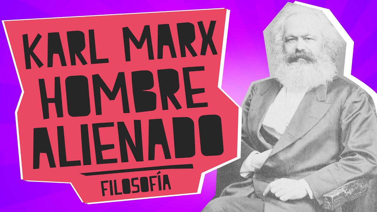 Karl Marx: el hombre alienado - Filosofía - Educatina - YouTube