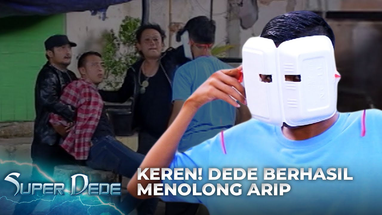 CEPET BANGET! Dede Datang Menolong Ariip | SUPER DEDE | EPS 25 - YouTube