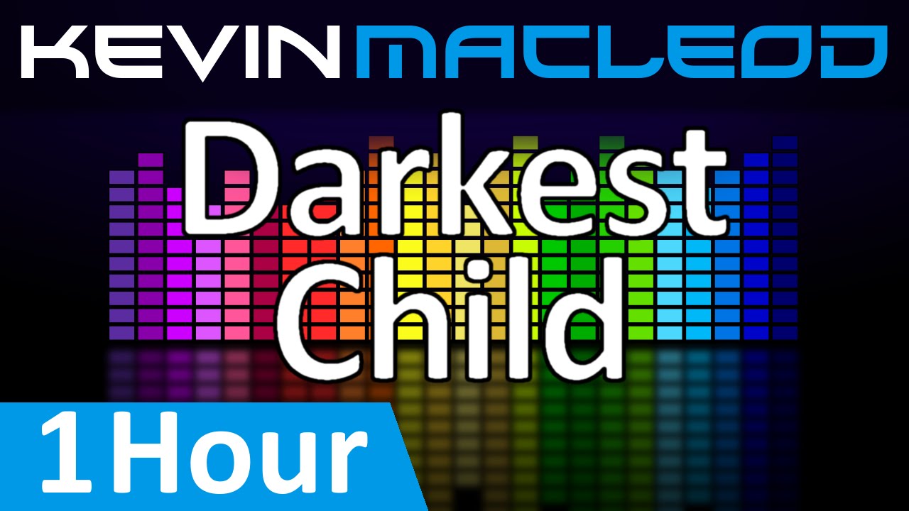 Kevin MacLeod: Darkest Child [1 HOUR] - YouTube