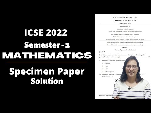 ICSE Mathematics Semester 2 2022 Specimen Paper Solution (Full) Class ...