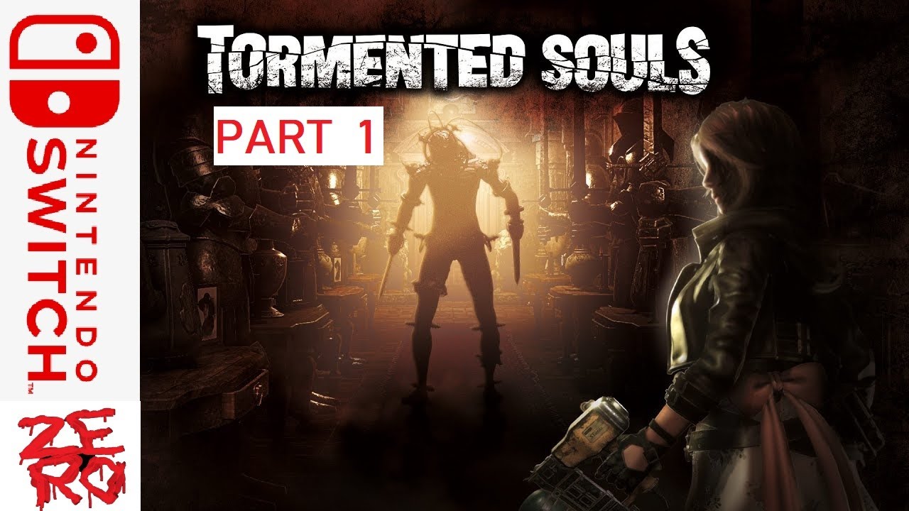 TORMENTED SOULS {NINTENDO SWITCH} - part 1 - FIRST IMPRESSIONS - YouTube
