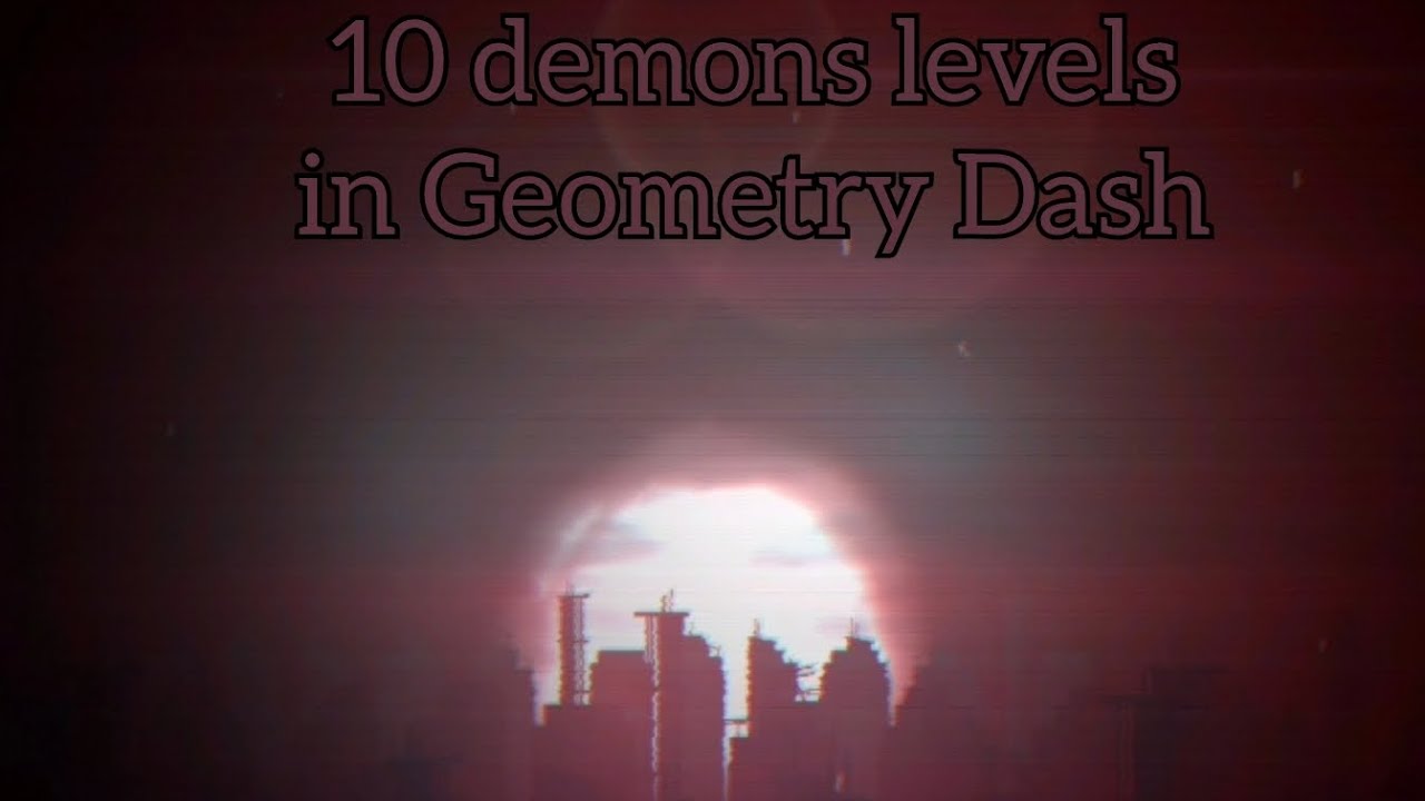 10 demons levels in Geometry Dash - YouTube