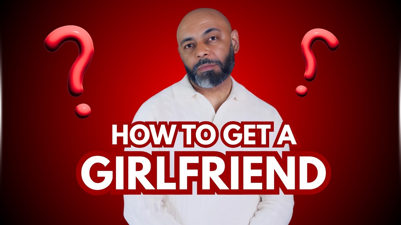 GET A GIRLFRIEND NOW! - YouTube