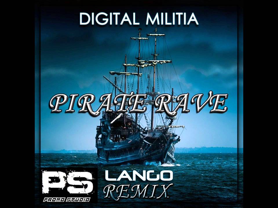 PROMO STUDIO Digital Militia - Pirate Rave (LANGO Remix) - YouTube