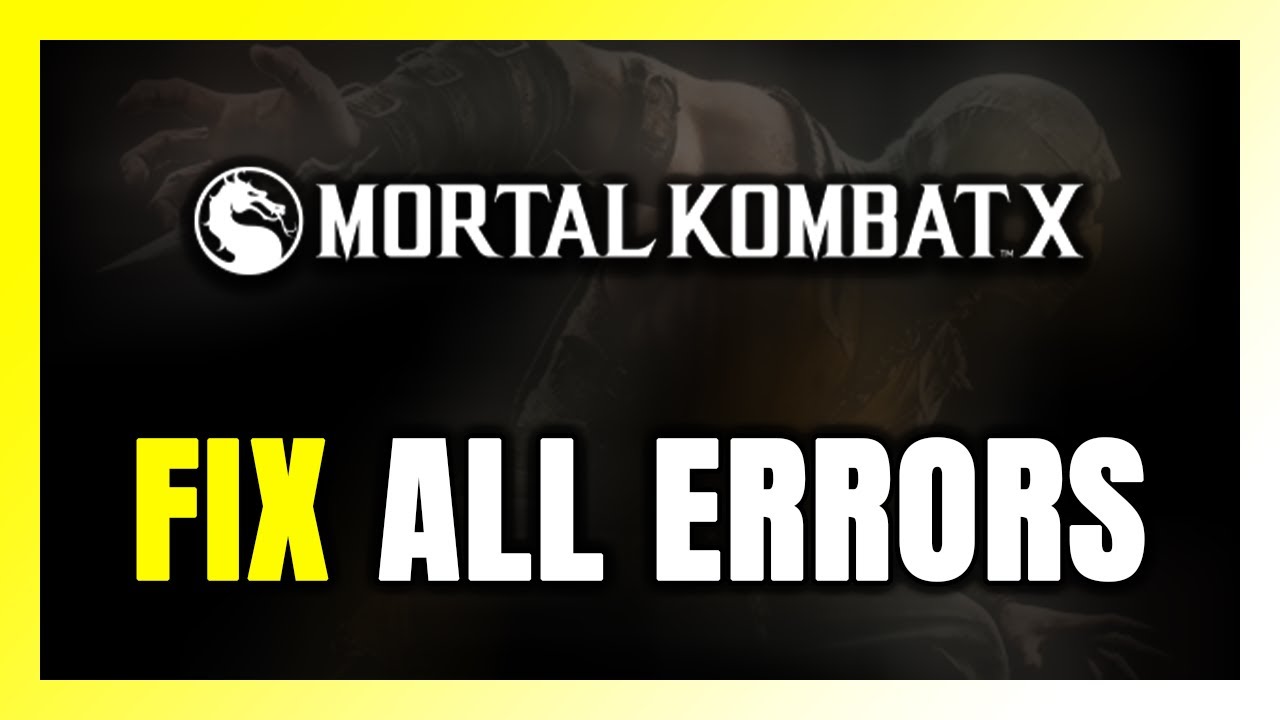 How to FIX Mortal Kombat X All Errors - YouTube
