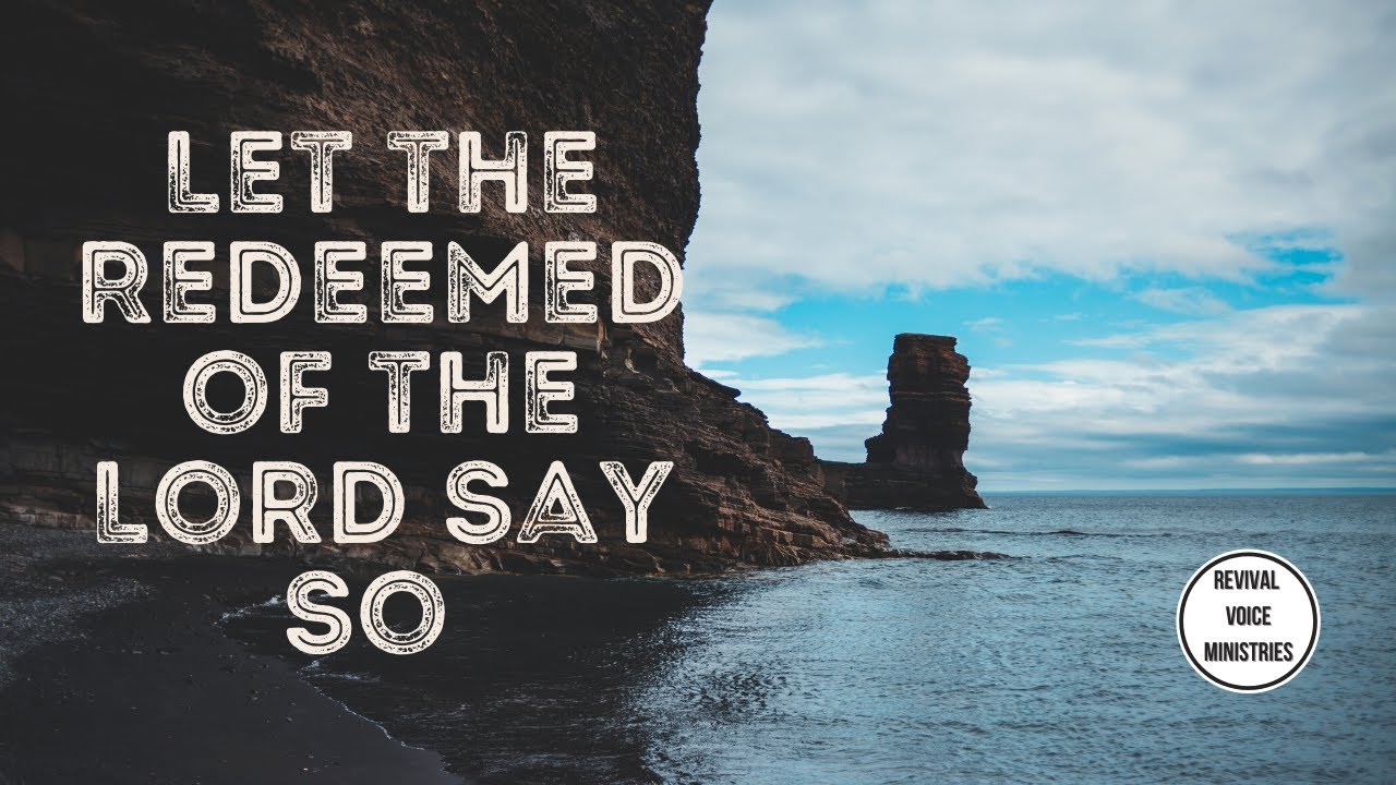 3 18 2020 Let the REDEEMED of the Lord Say So - YouTube