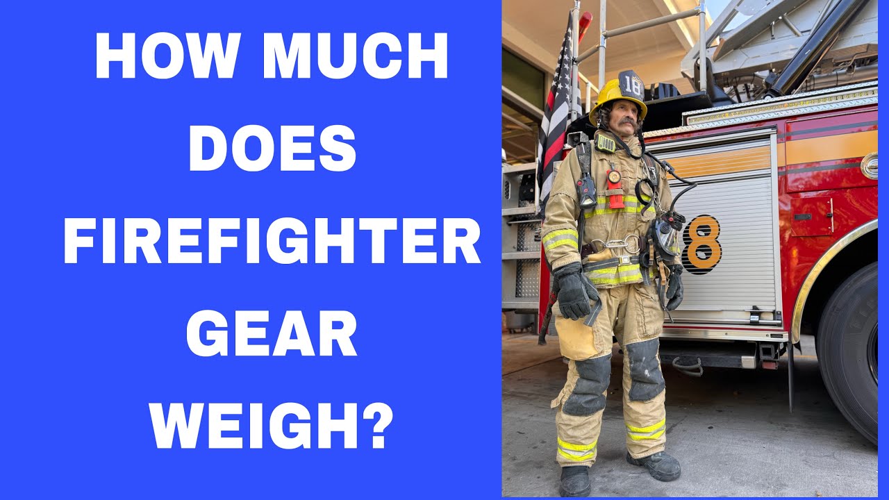 The Weight of Firefighter Gear and How it Affects Work Capacity - YouTube
