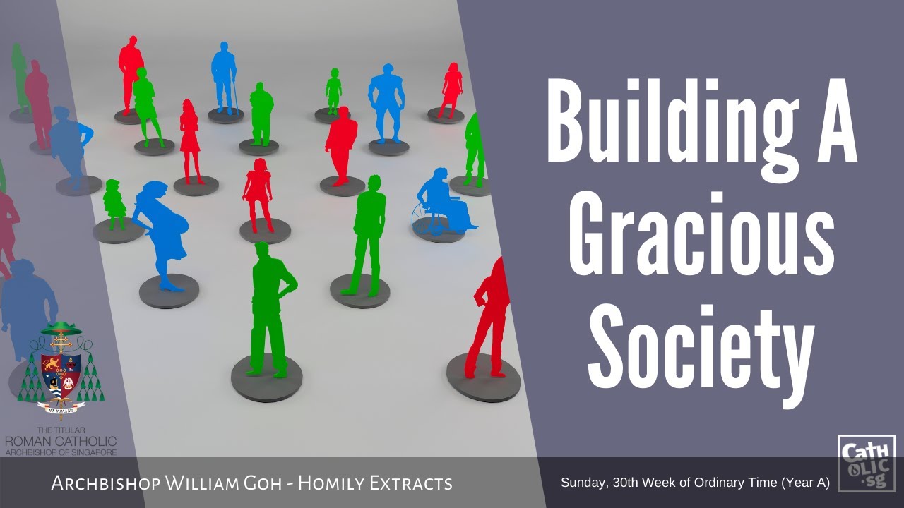 Building A Gracious Society - Homily by Archbishop William Goh (25 ...