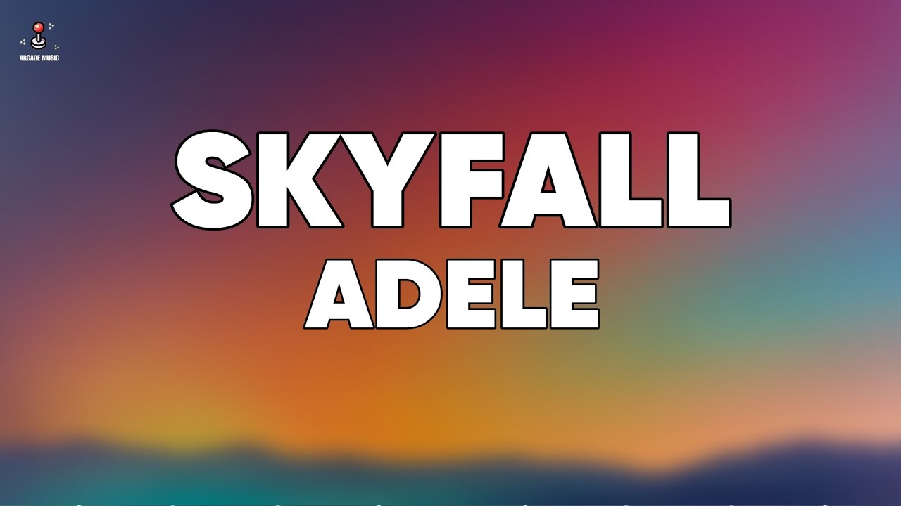 Adele - Skyfall (Lyrics) - YouTube