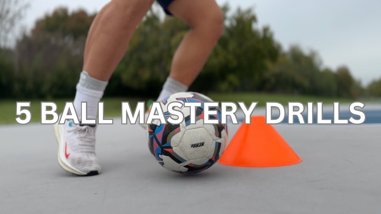 5 BALL MASTERY DRILLS TO IMPROVE CONTROL OVER THE BALL - YouTube